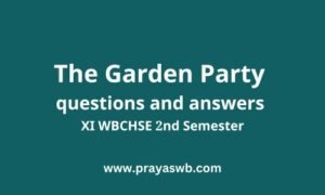 The Garden Party questions and answers | XI WBCHSE 2nd Semester ...